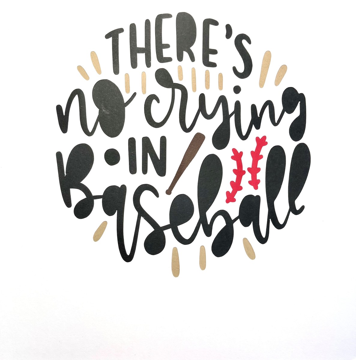 No Crying in Baseball - CutCardStock Blog